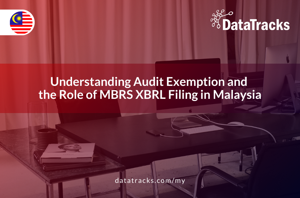 Audit Exemption and the Role of MBRS XBRL filing in Malaysia | Datatracks