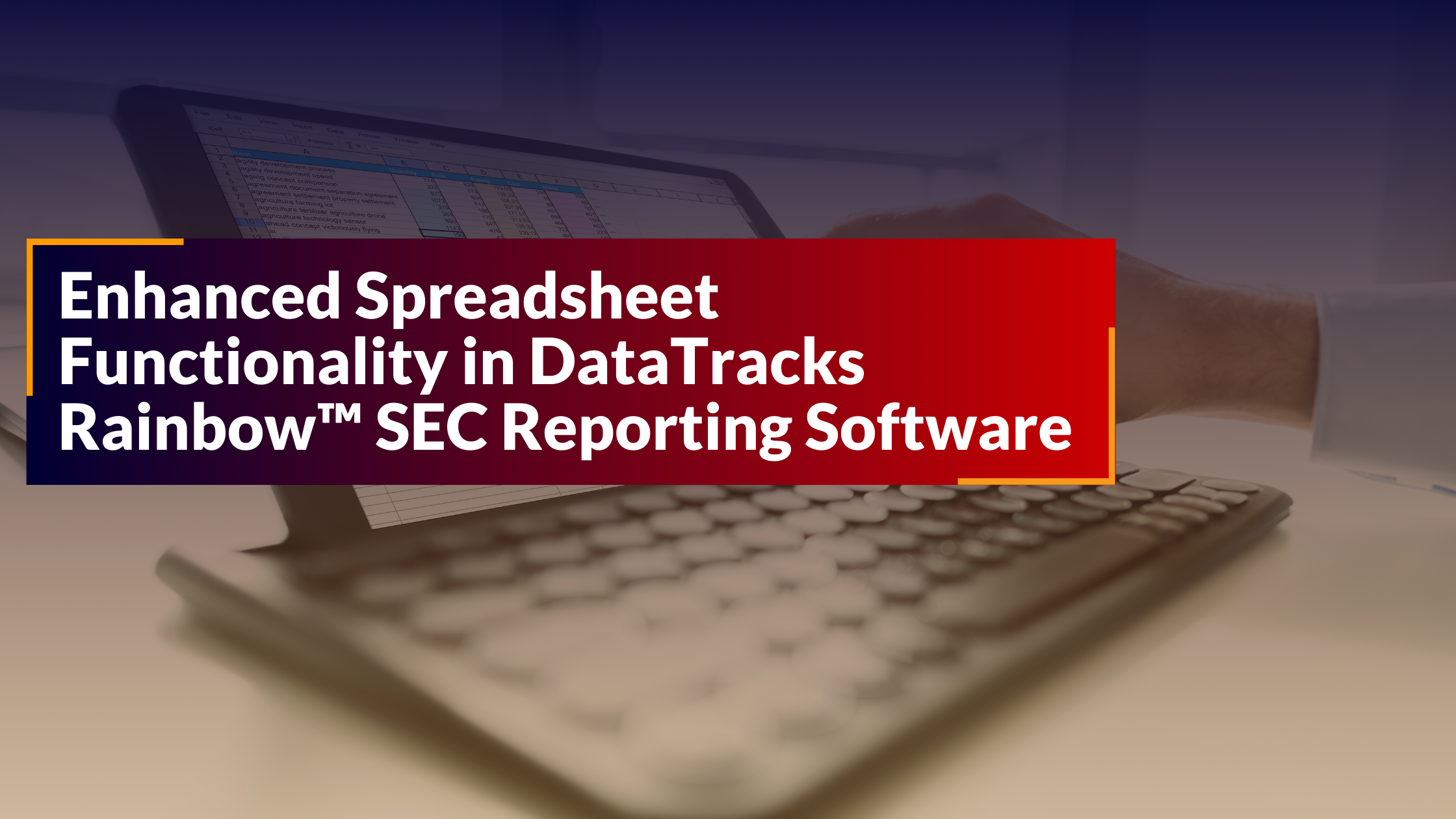 Enhancing SEC Reporting: DataTracks' New Spreadsheet Features